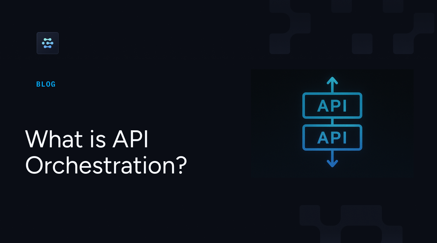 What Is API Orchestration & How Does It Work?